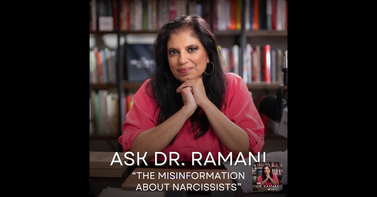 Ask Dr. Ramani - The misinformation about narcissists | by Dr. Ramani