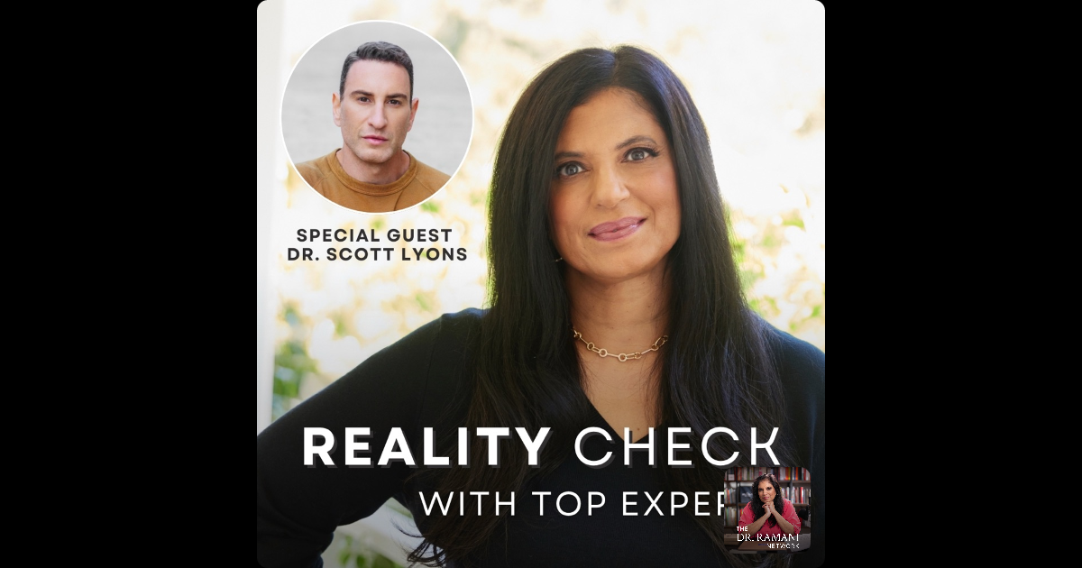Reality Check featuring Dr. Scott Lyons | by Dr. Ramani
